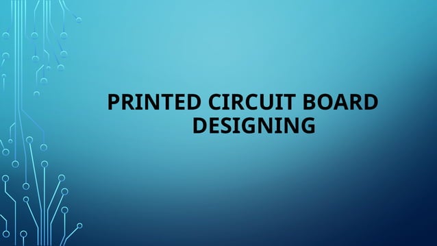 PPT PCB DESIGN presentation for GEC AURANGABAD | PPT