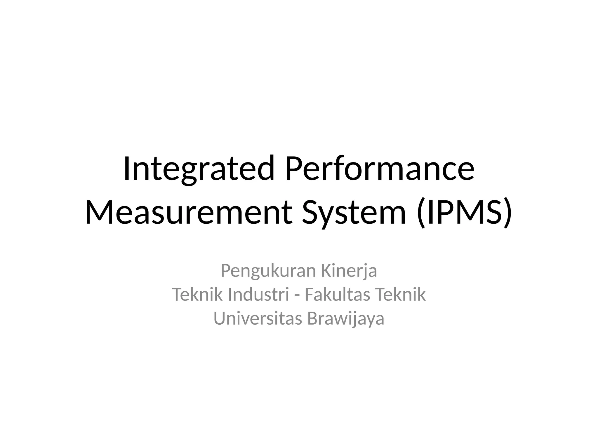 Peformance Prism, Integrated Performance Measurement System (IPMS) | PPTX