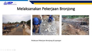 presentasi konstruksi Pekerjaan Bronjong -.pptx