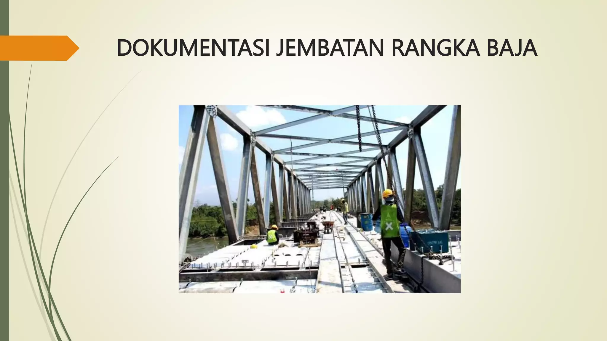 PPT Pelaksana Lapangan Pekerjaan Pemasangan Jembatan Rangka Baja_Ibnu.pptx_1687751935.pptx