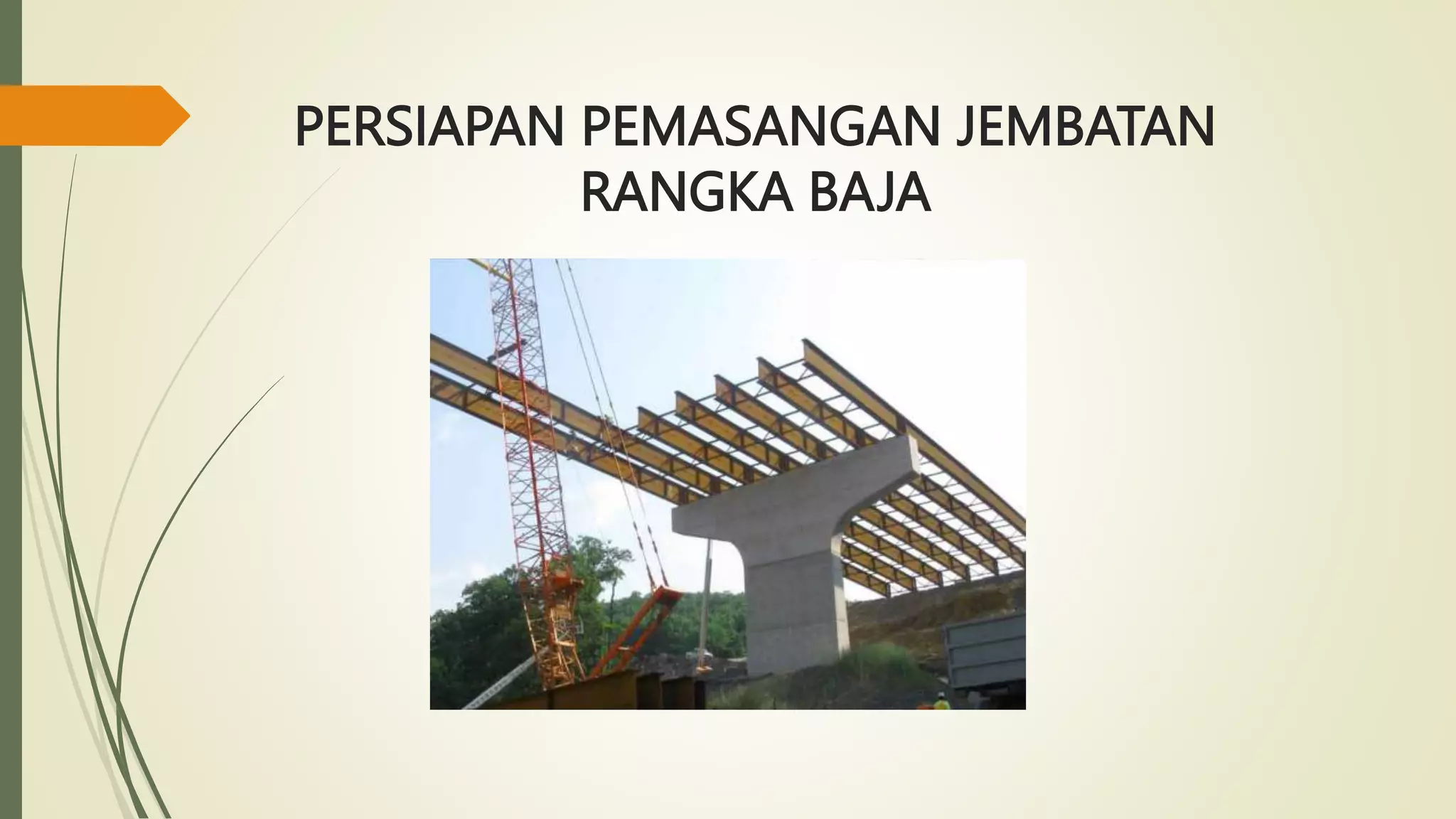 PPT Pelaksana Lapangan Pekerjaan Pemasangan Jembatan Rangka Baja_Ibnu.pptx_1687751935.pptx