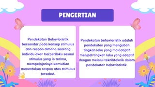 ppt pendekatan behavioristik, psikologi konseling.pptx