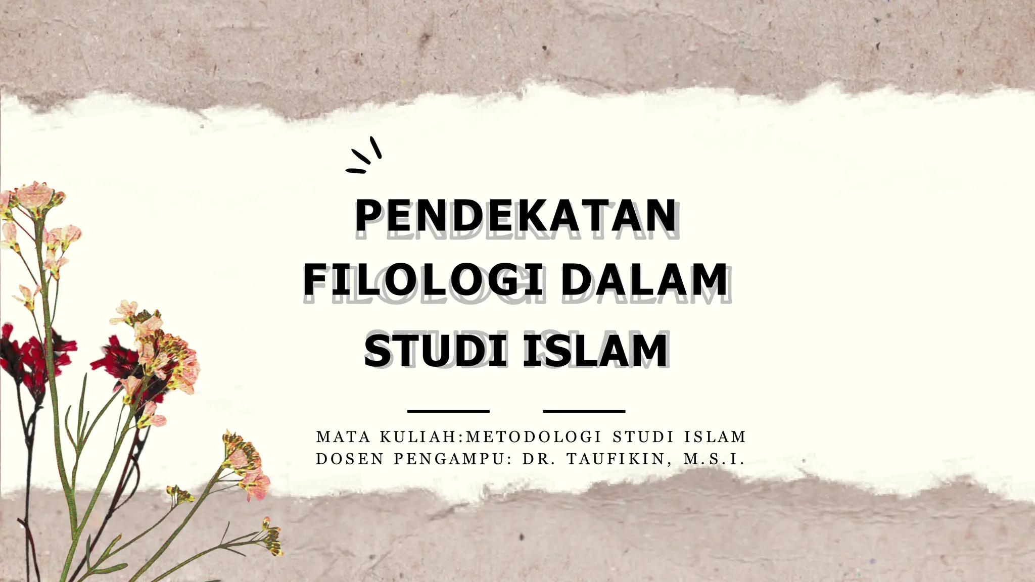 PPT Pendekatan Filologi Dalam Studi islam (1).pdf