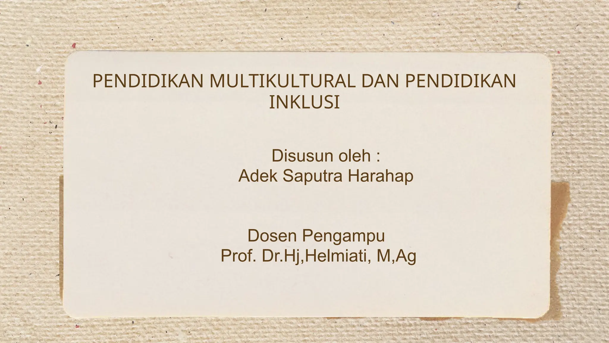 PPT PENDIDIKAN MULTIKULTURAL DAN PENDIDIKAN INKLUS Adek Saputra Harahap ...