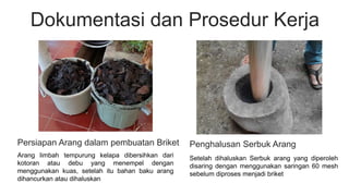 Proses pembuatan briket arang | PPTX