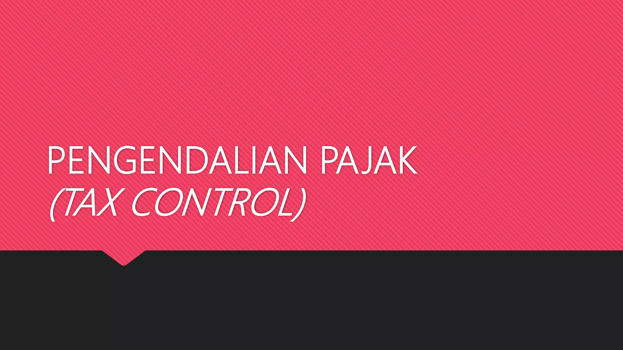 PPT PENGENDALIAN PAJAK (Sem 6).pptx