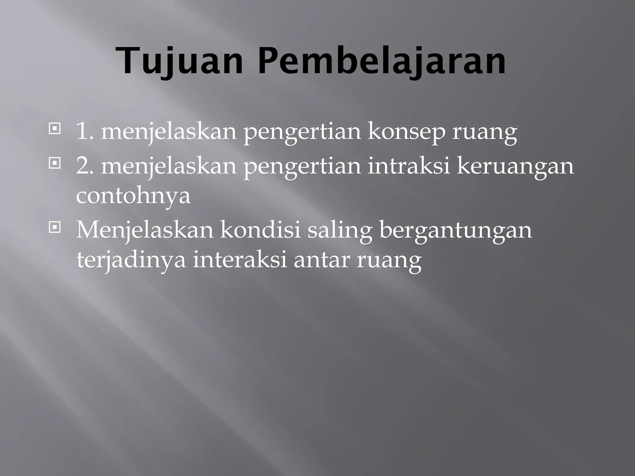 PPT PENGERTIAN RUANG DAN INTERAKSI ANTARRUANG KELAS 7.pptx