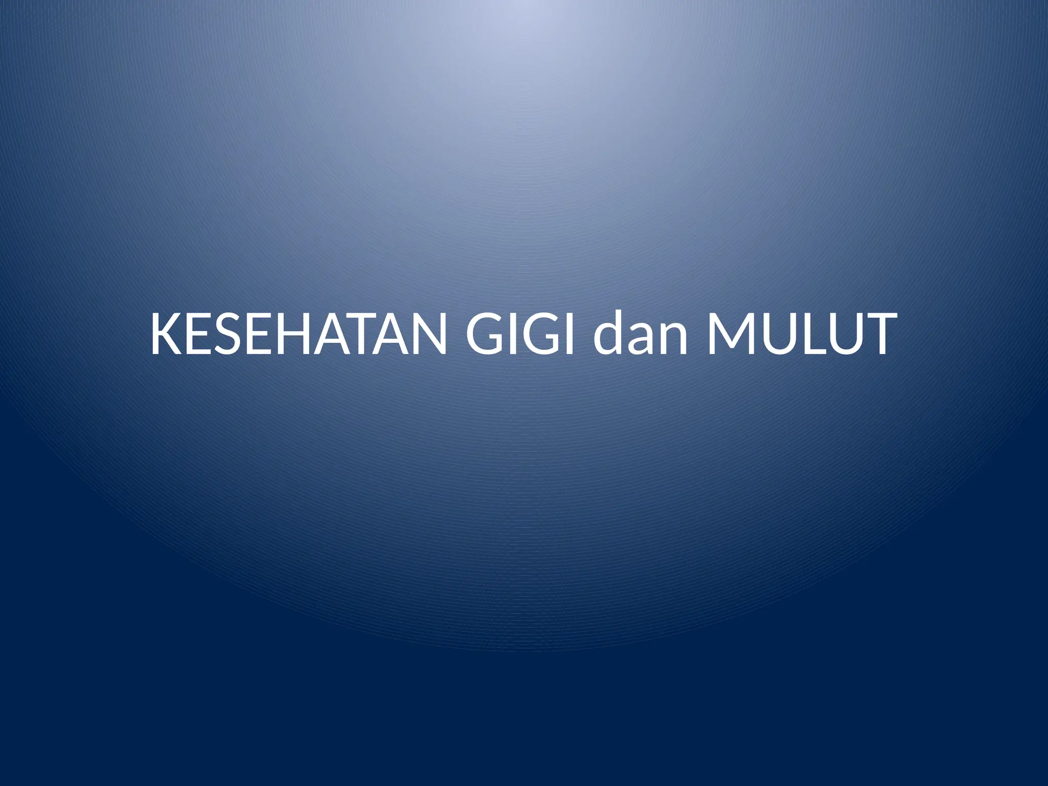 PPT PENYULUHAN KESEHATAN GIGI DAN MULUT.pptx