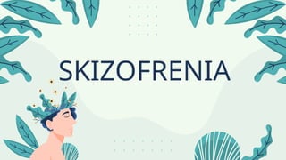 Ppt penyuluhan tentang pengetahuan mengenai skizofrenia | PPTX