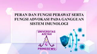 PPT_PERAN & FUNGSI PERAWAT IMUNOLOGI_UAP.pptx
