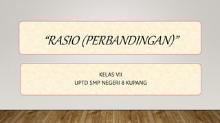 PPT_ MATERI PERBANDINGAN KELAS 7 SEMESTER 1.pptx