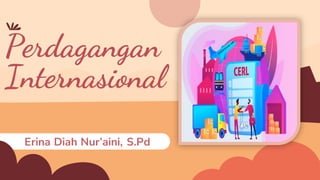PPT PERDAGANGAN INTERNASIONAL.pdf