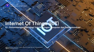 PPT PERKEMBANGAN TEKNOLOGI IOT 2 teknik jaringan komputer dan ...