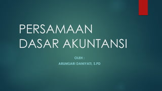 PPT PERSAMAAN DASAR AKUNTANSI kelas x akl | PPTX