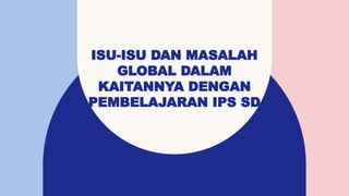 PPT PERSPEKTIF GLOBAL MODUL 5 ISU-ISU DAN MASALAH GLOBAL DALAM ...