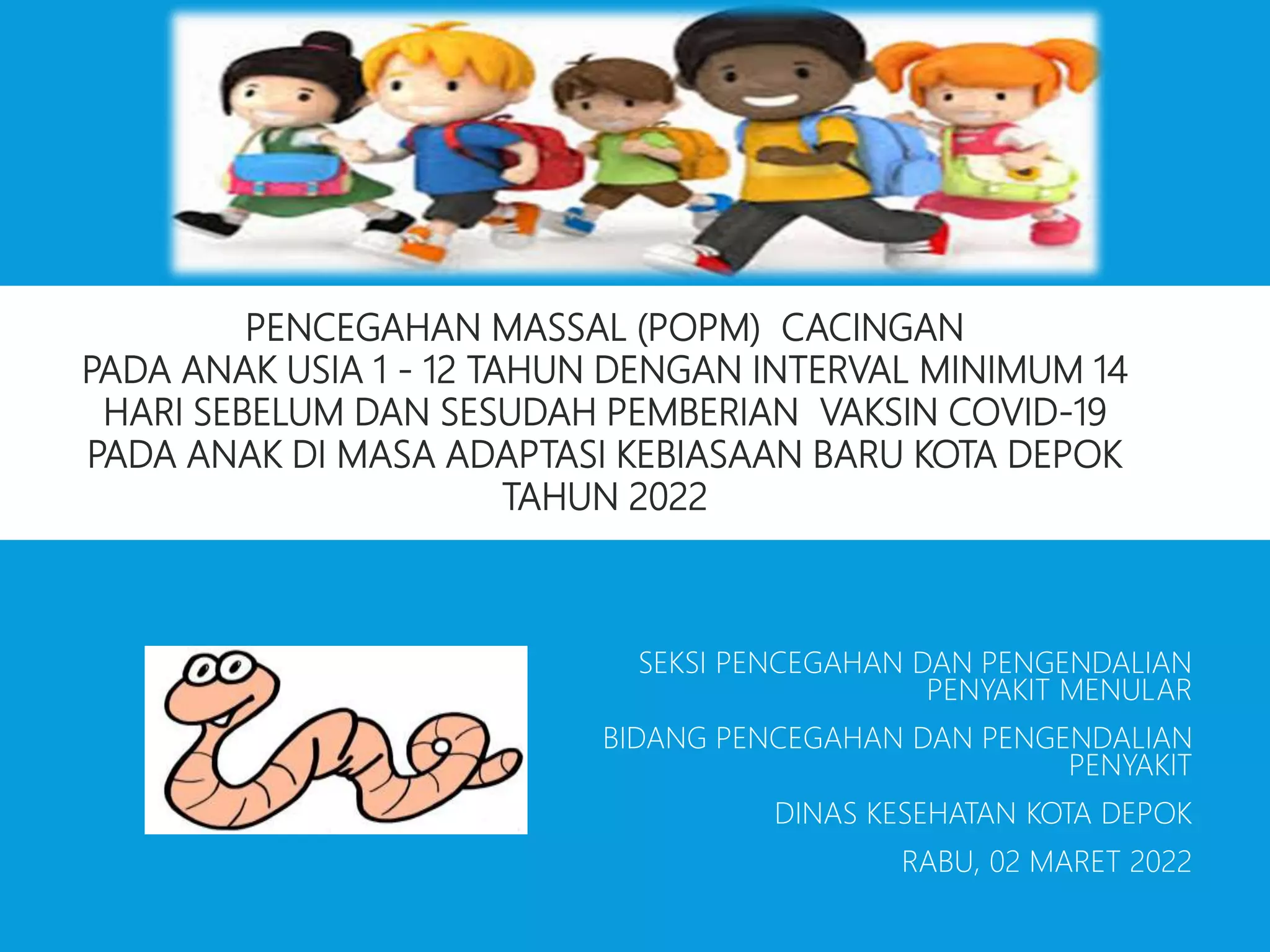 PPT Pertemuan Sosialisasi POPM Cacingan Tahun 2022, edit.ppt