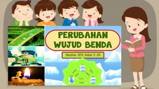 PPT Perubahan wujud benda.pdf pembelajran | PDF