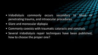 Iridodialysis repair with modified double armed closed chamber ...