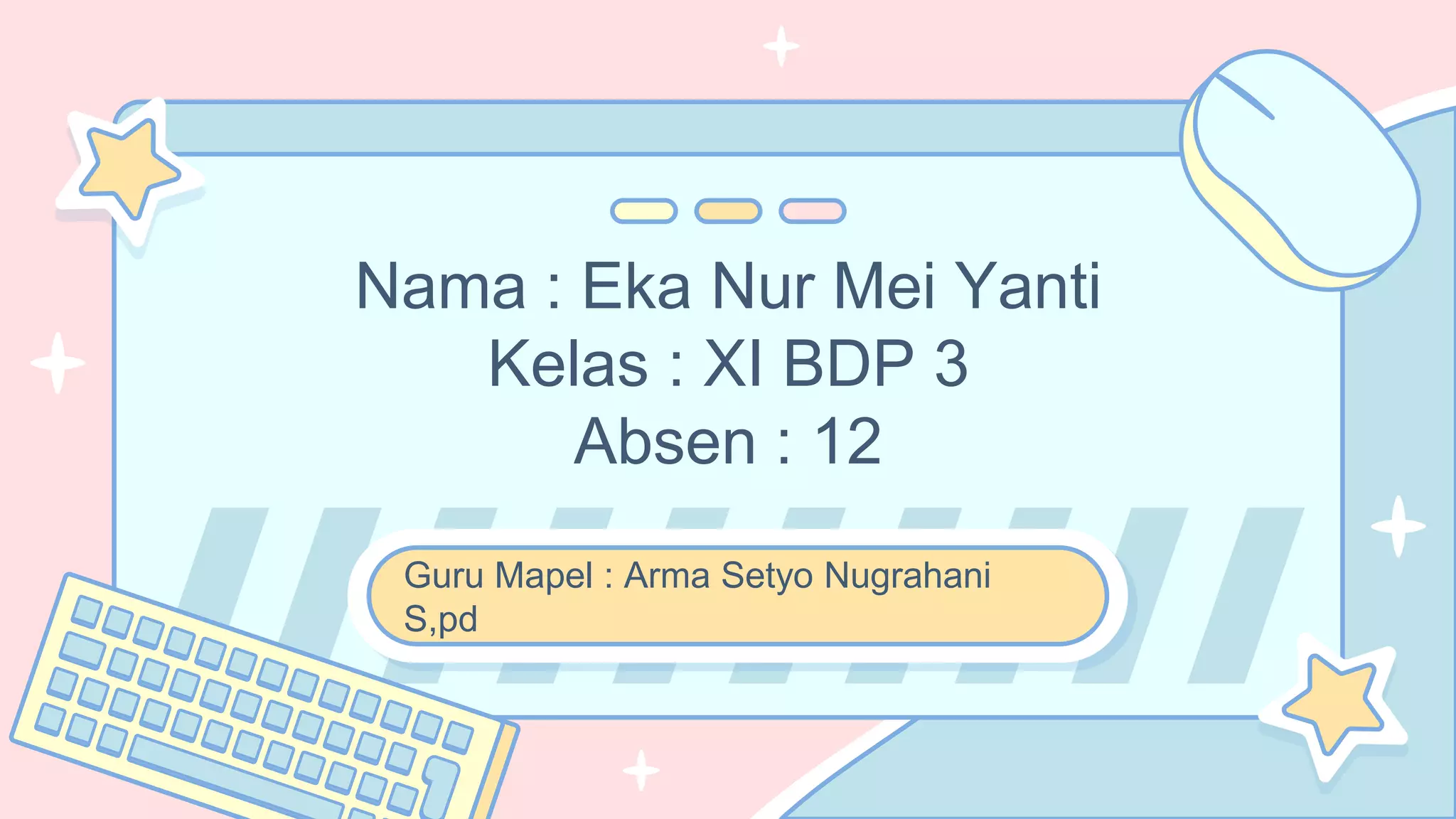 Ppt PKKWU Eka Nur Mei Yanti (12) XI BDP 3.pptx Guru Mapel : Arma Setyo Nugrahani | PPT