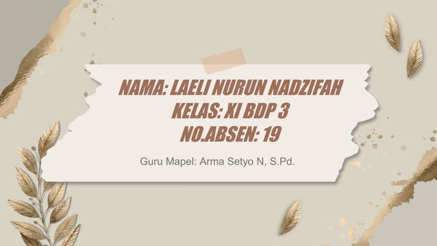 PPT PKKWU (LAELI NURUN NADZIFAH_19_XI BDP 3).pptx - Guru Mapel : Arma Setyo Nugrahani | PPT