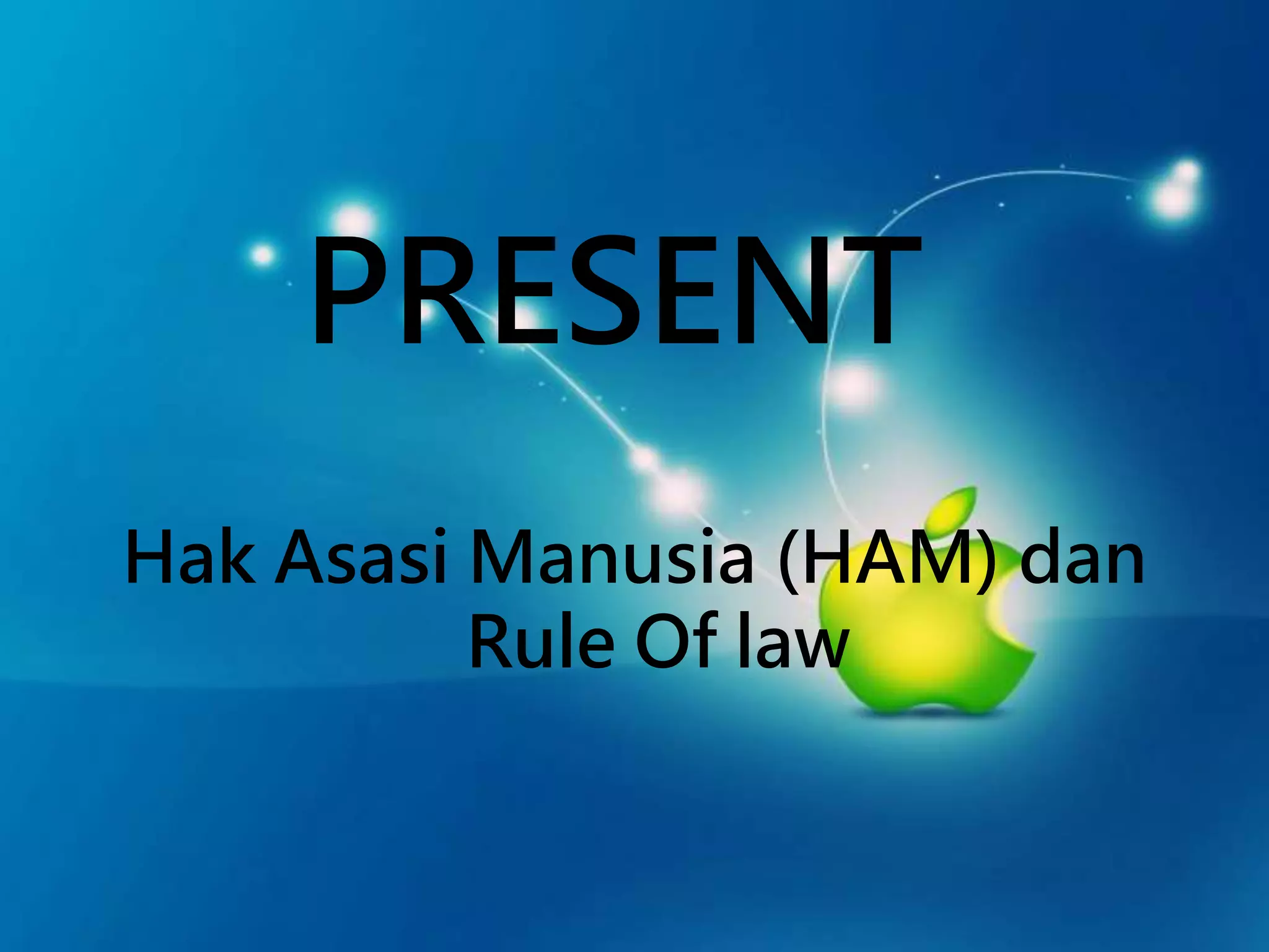 Hak Asasi Manusia (HAM) dan Rule Of Law | PPTX