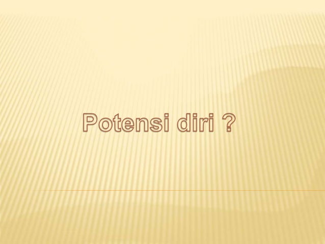 Ppt potensi diri | PPTX