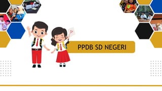 PPT PPDB UMUM SD kelas 1 sampai 6 Fix.pptx