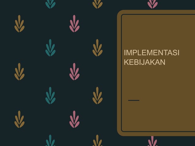 Implementasi Kebijakan | PPTX