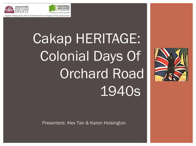 CAKAP Heritage Talk: Orchard Road 1940s to 1960s | PPT