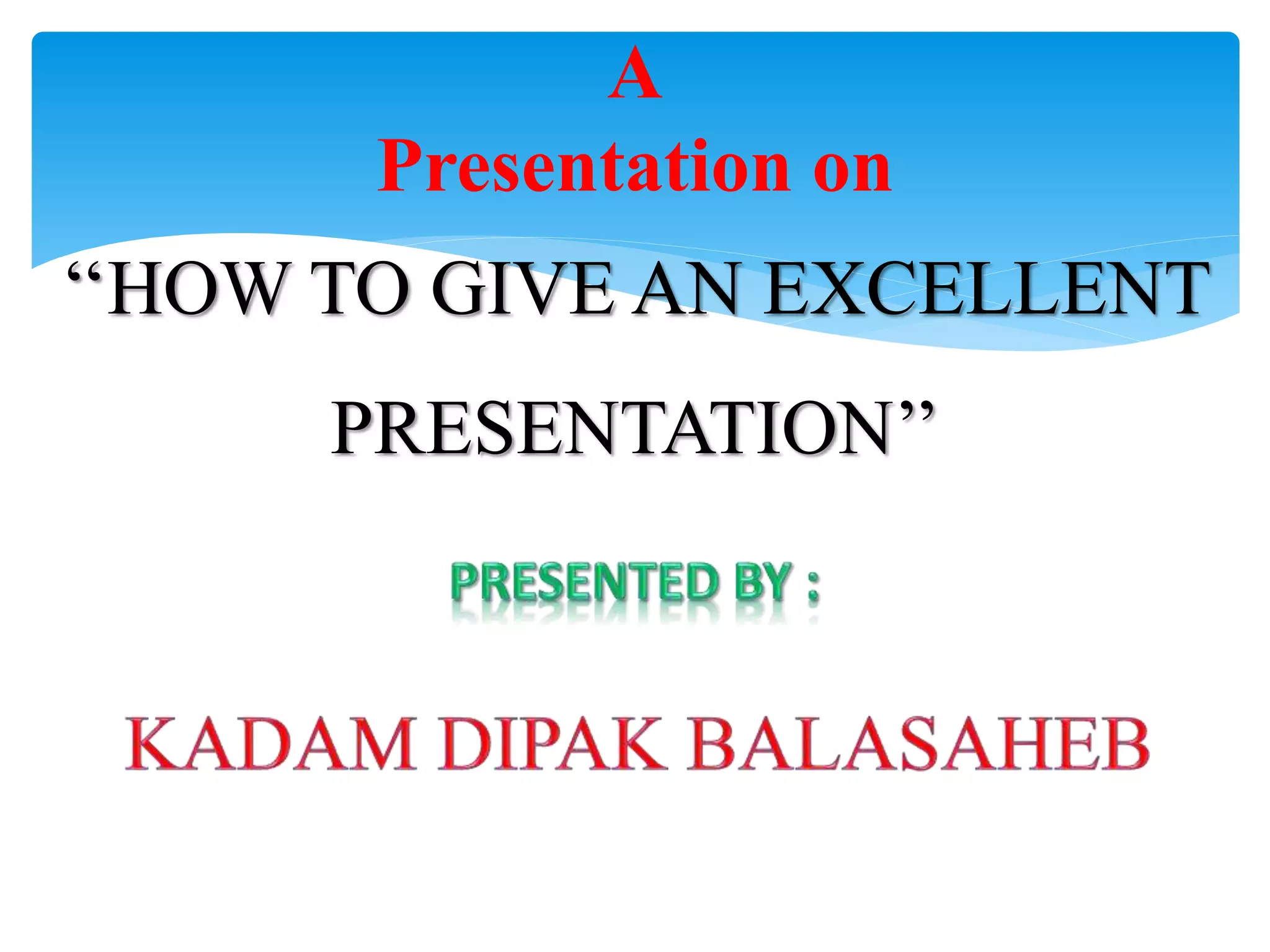 How to give an excellent PowerPoint presentation | PPT
