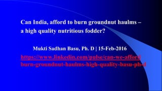 Scope to Fortify Paddy Straw with Groundnut Haulms | PPT