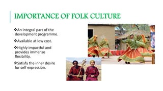Promotion of folk culture in digitized age | PPTX