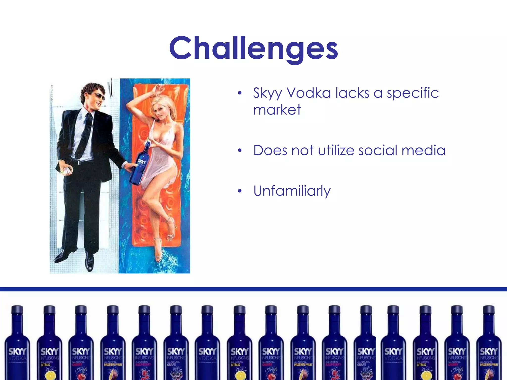 Skyy Vodka Campaign | PPTX | Alcoholic Beverages | Food & Drink