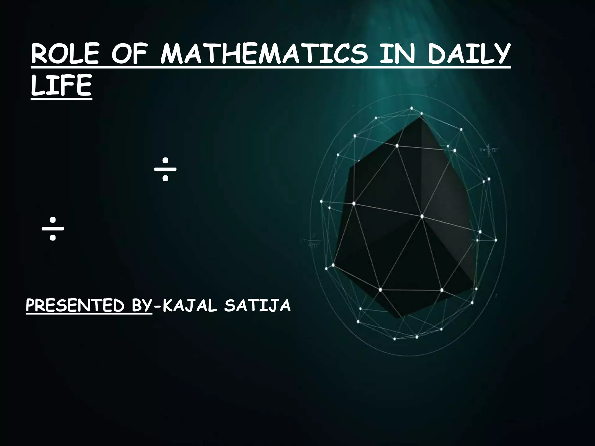 Role of Mathematics in everyday life | PPTX
