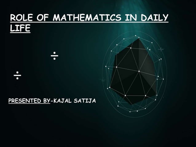 Role of Mathematics in everyday life | PPTX