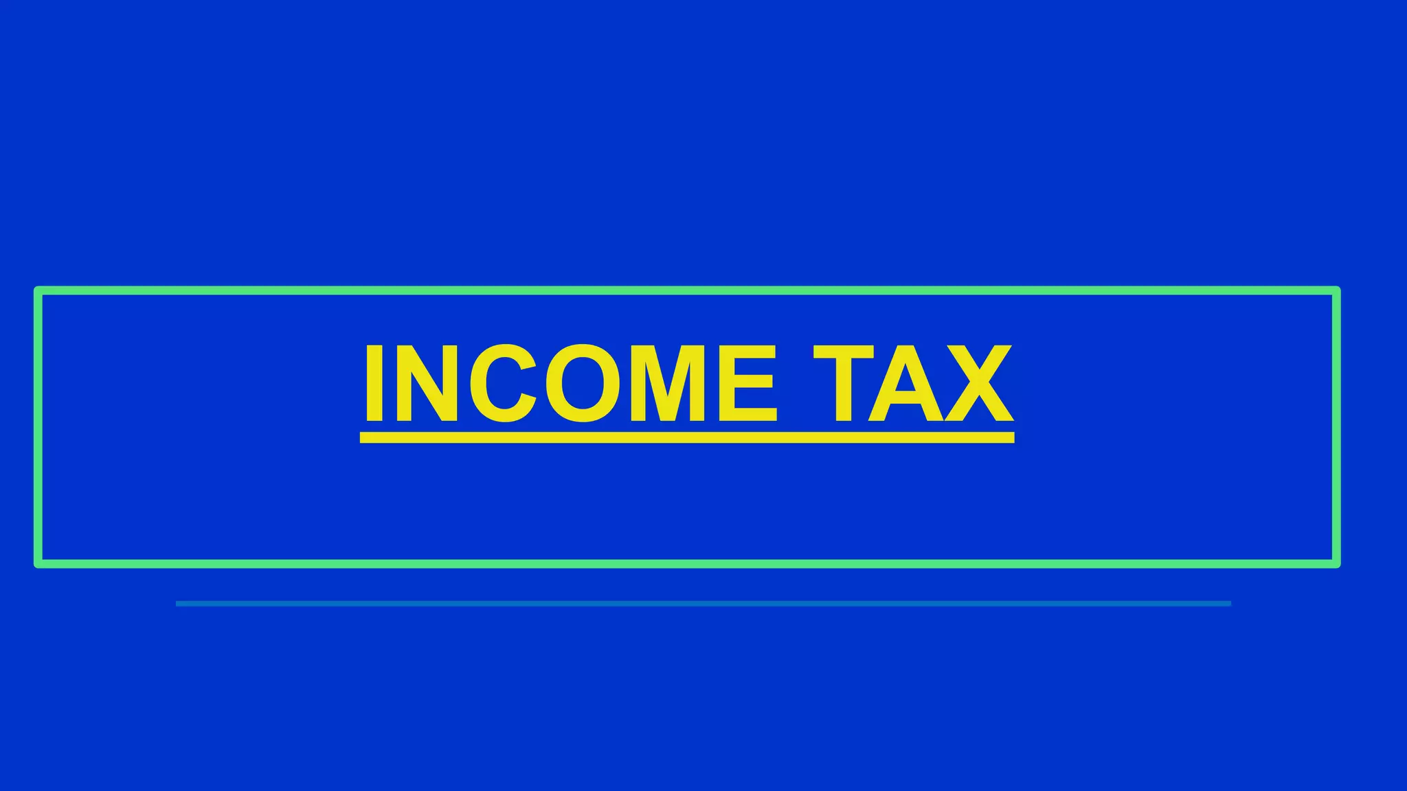 Ppt presentation on income tax | PPTX