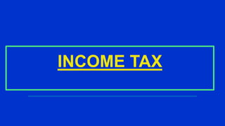 Ppt presentation on income tax | PPTX