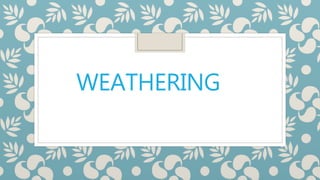 Ppt presentation, weathering | PPTX