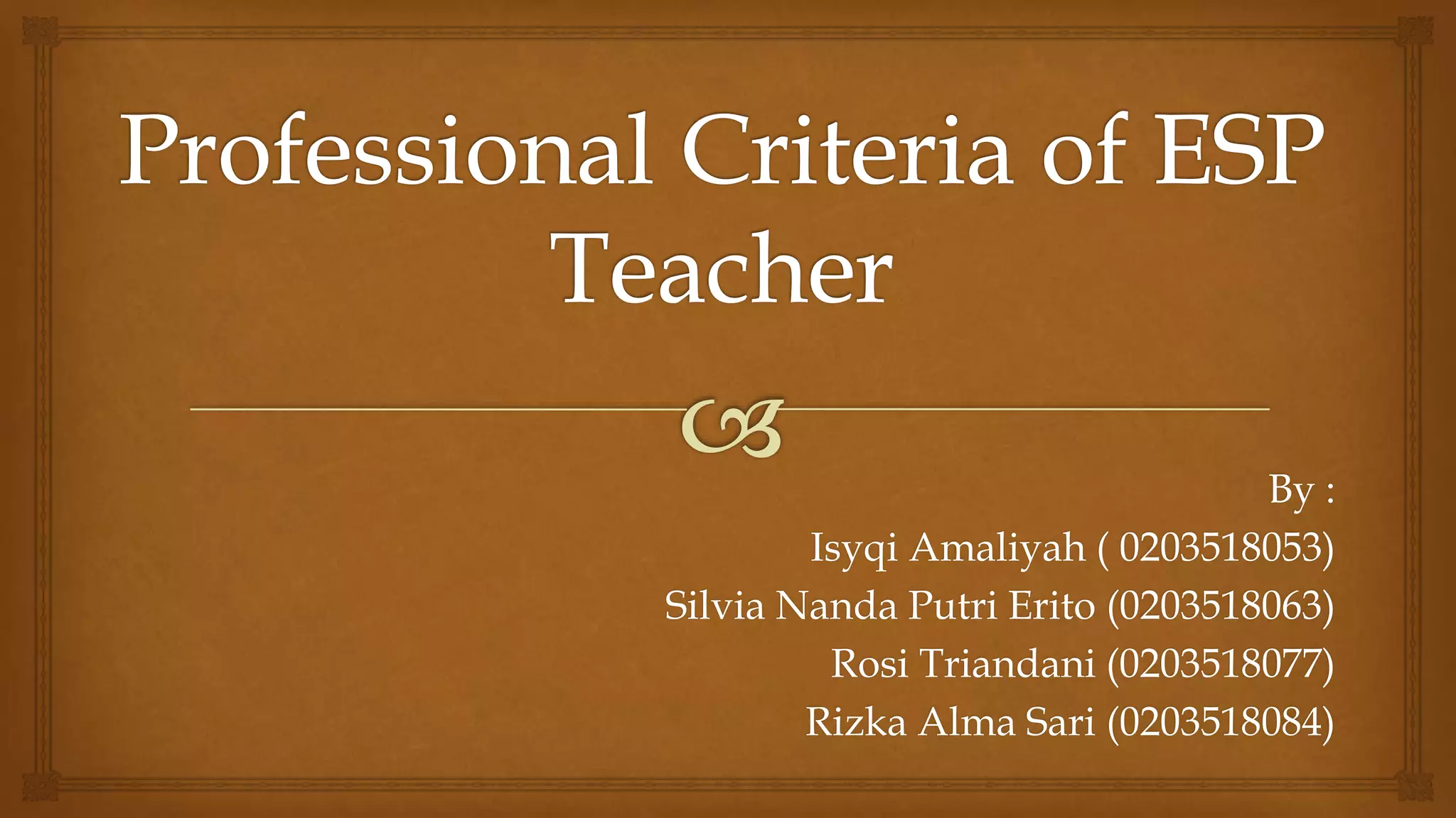 Ppt professional criteria of esp teacher isyqi amaliyah ( 0203518053 ...