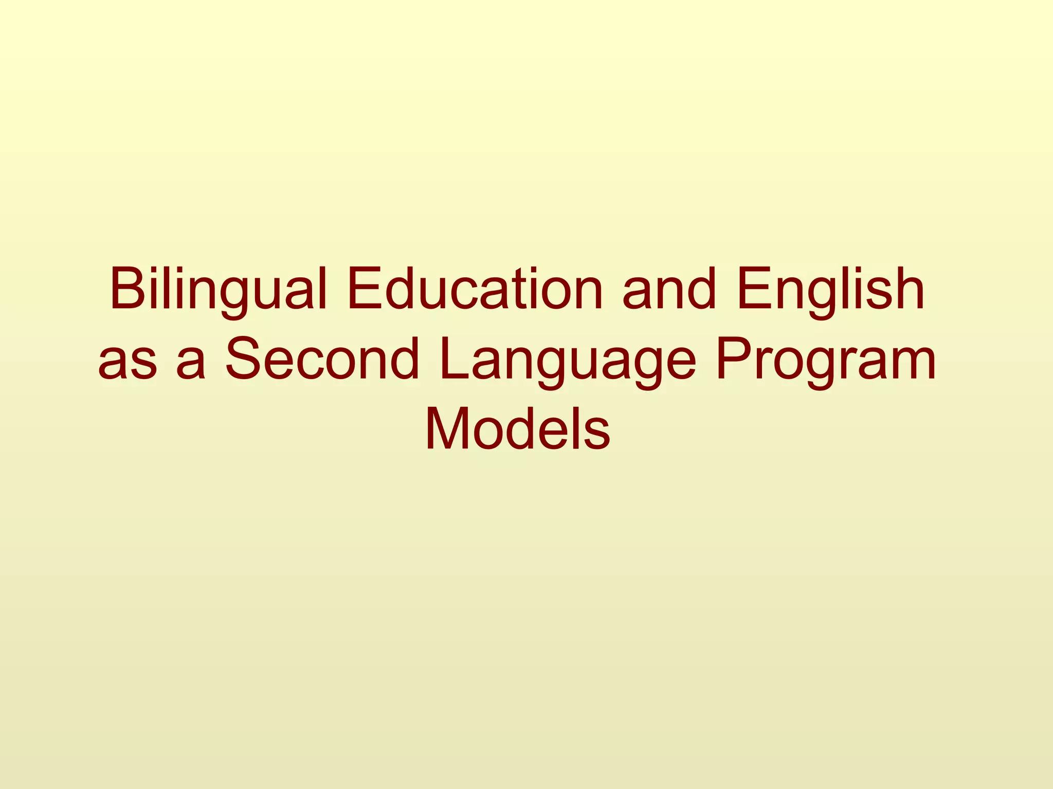 Ppt program models and features of bilingual and esl programs (1) 5 | PPT