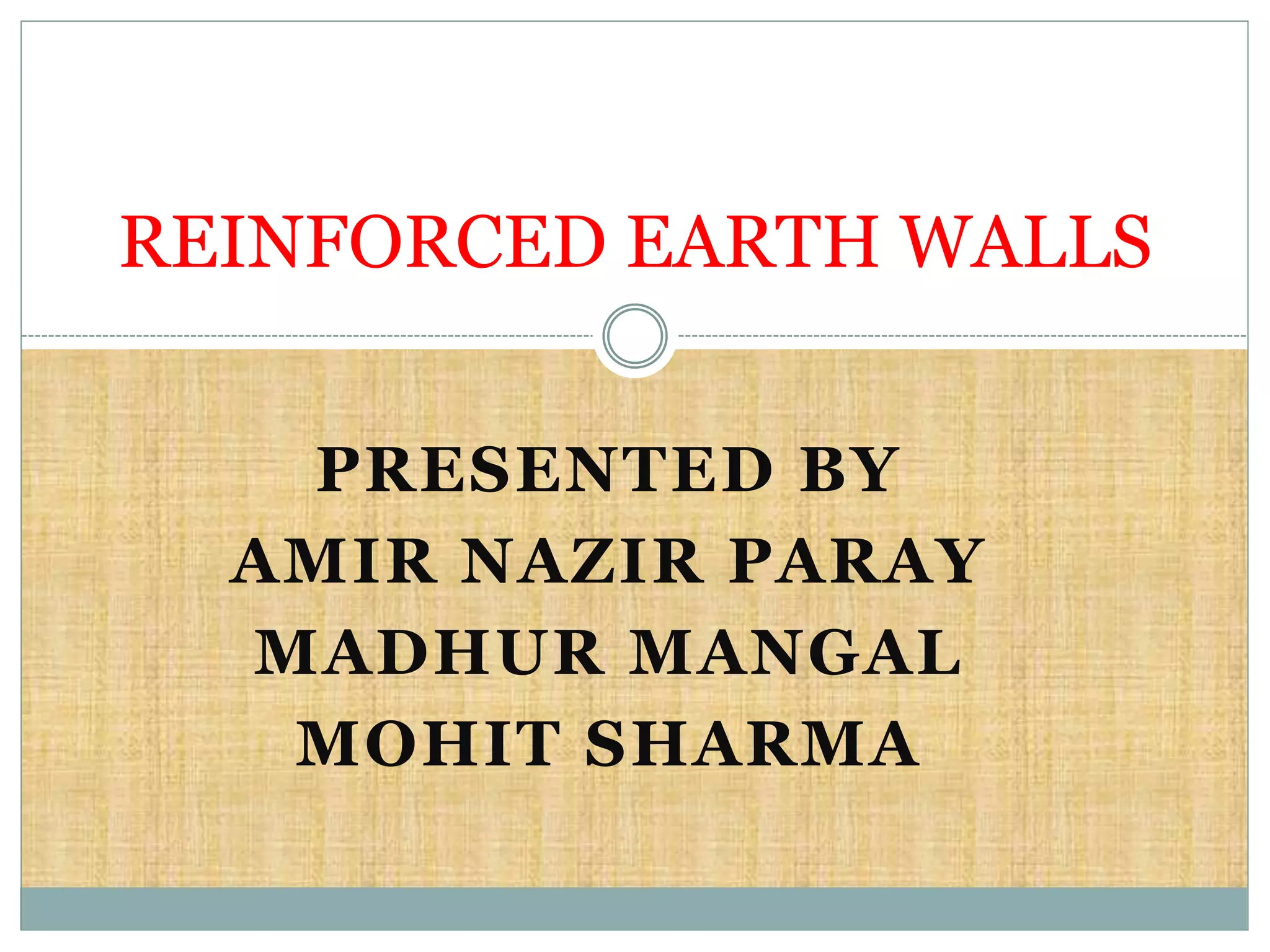 Reinforced earth wall and its design parameters | PPT