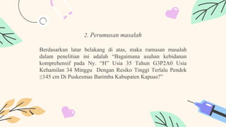 PPT proposal asuhan kebidahnan ibu hsmil | PPTX