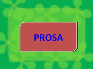 Ppt prosa | PPT