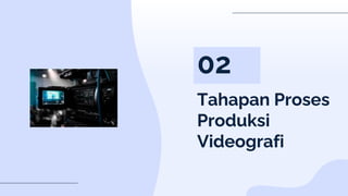 PPT proses produksi videografi kelompok 7.pptx