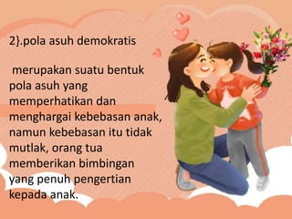 Psikologi perkembangan-pola asuh orangtua | PPTX