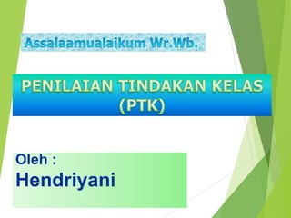 PPT PTK PenelitianTindakan Kelas.ppt