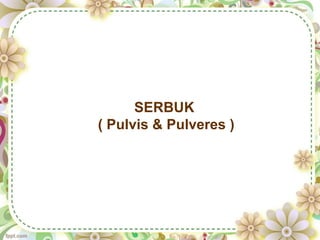 materi pulvis dan pulveres untuk SMKS Farmasi | PPT