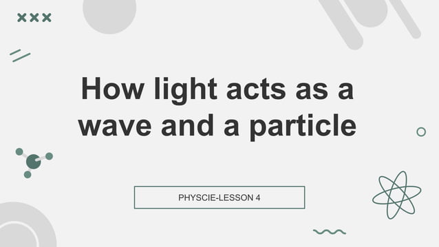 emergence of light- How light acts as a wave and a particle | PPTX ...