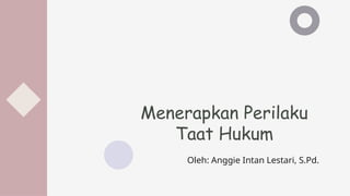 PPT Menerapkan Perilaku Taat Hukumm.pptx