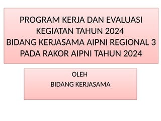 ppt rakor AIPNI Bid.Kerjasama evaluasi dan rencana kerja | PPT